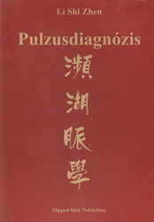 Pulzusdiagnózis - Li Shi Zhen (előrendelhető) - Masszázs-Futár ...